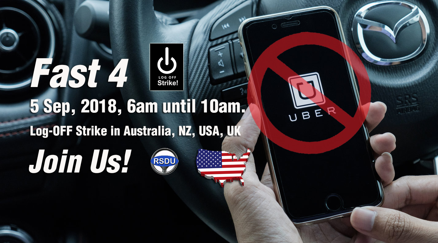 Fast4 – USA Uber Log-OFF strike, 5 Sep 2018. 6am until 10am. RSDU ...